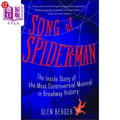 海外直订Song of Spider-Man: The Inside Story of the Most Controversial Musical in Broadw 蜘蛛侠之歌:百老汇历史上最