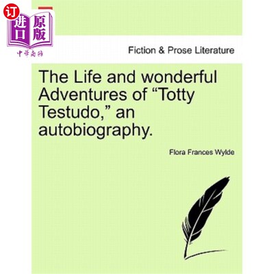 海外直订The Life and Wonderful Adventures of Totty Testudo, an Autobiography. 托蒂·特斯图多的生活和精彩冒险，一本自