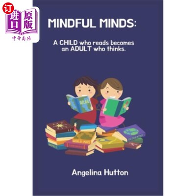 海外直订Mindful Minds: A child who reads become an adult who thinks 用心思考：一个读书的孩子会成为一个思考的成年人