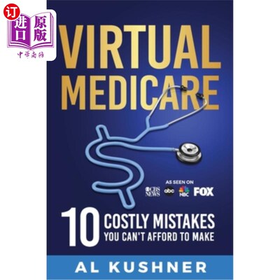 海外直订Virtual Medicare -10 Costly Mistakes You Can't Afford to Make 虚拟医疗保险——你不能犯的10个昂贵的错误