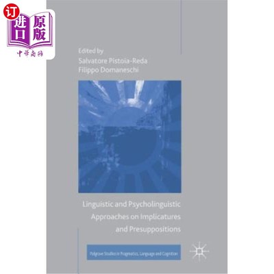海外直订Linguistic and Psycholinguistic Approaches on Implicatures and Presuppositions 语言和心理语言学对隐含和前提