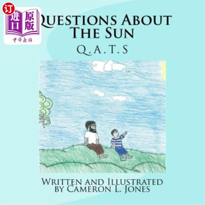 海外直订Questions About The Sun: Q.A.T.S 关于太阳的问题:q.a.t.s.