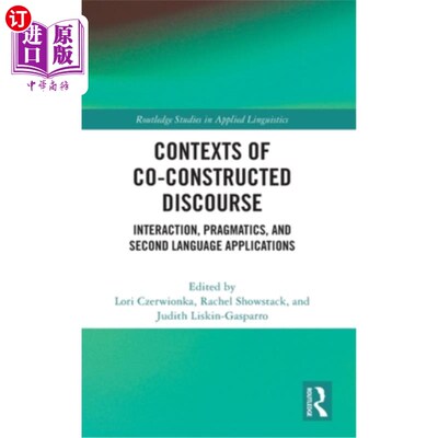 海外直订Contexts of Co-Constructed Discourse: Interaction, Pragmatics, and Second Langua 共构语篇的语境:互动、语用