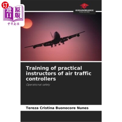 海外直订Training of practical instructors of air traffic controllers 培训空中交通管制员的实际教员