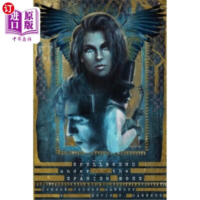 海外直订Spellbound Under the Spanish Moss: A Southern Tale of Magic 被西班牙苔藓迷住:一个南方的魔法故事