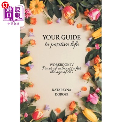 海外直订Your Guide to positive life - Power of calmness after the age of 50 (Workbook) 积极人生指南- 50岁后保持冷静