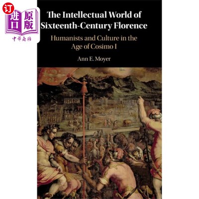 海外直订Intellectual World of Sixteenth-Century Florence 16世纪佛罗伦萨的知识界