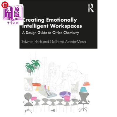 海外直订Creating Emotionally Intelligent Workspaces: A Design Guide to Office Chemistry 创造高情商的工作空间:办公室