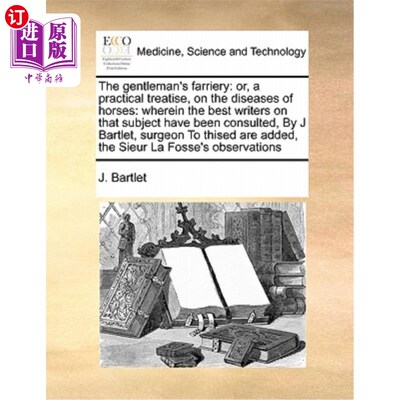 海外直订医药图书The Gentleman's Farriery: Or, a Practical Treatise, on the Diseases of Horses: W 绅士的马蹄术:或，
