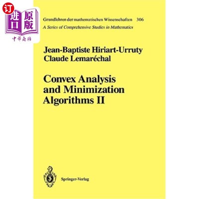 海外直订Convex Analysis and Minimization Algorithms II: Advanced Theory and Bundle Metho 凸分析与极小化算法Ⅱ：高级理论