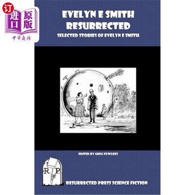 海外直订Evelyn E. Smith Resurrected: Selected Stories of Evelyn E. Smith 《复活的伊芙琳·e·史密斯:伊芙琳·e·史密斯故