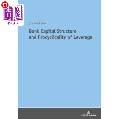 海外直订Bank Capital Structure and Procyclicality of Leverage 银行资本结构与杠杆的顺周期性