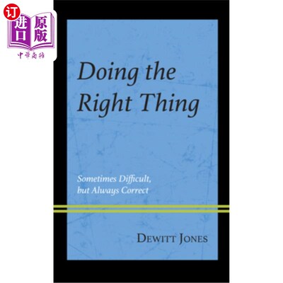 海外直订Doing the Right Thing: Sometimes Difficult, But Always Correct 做正确的事:有时很难，但总是正确的