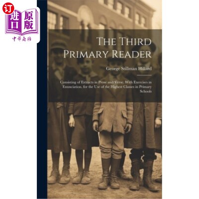 海外直订The Third Primary Reader: Consisting of Extracts in Prose and Verse. With Exerci 第三种初级读本：由散文和诗