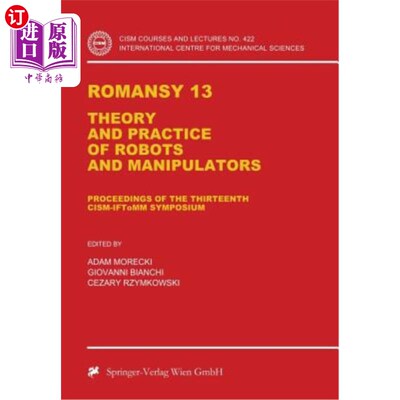 海外直订Romansy 13: Theory and Practice of Robots and Manipulators 罗曼史13:机器人和操纵者的理论与实践