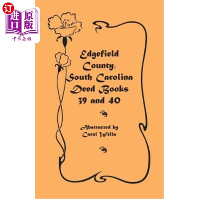 海外直订Edgefield County, South Carolina: Deed Books 39 and 40 南卡罗来纳州埃德菲尔德县：契约书39和40