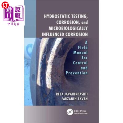 海外直订Hydrostatic Testing, Corrosion, and Microbiologically Influenced Corrosion: A Fi 水压测试，腐蚀和微生物影响