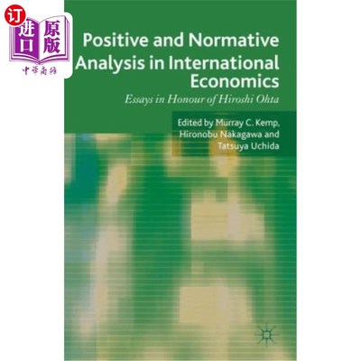 海外直订Positive and Normative Analysis in International Economics: Essays in Honour of  国际经济学中的实证与规范分