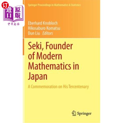 海外直订Seki, Founder of Modern Mathematics in Japan: A Commemoration on His Tercentenar 日本现代数学奠基人关关:纪