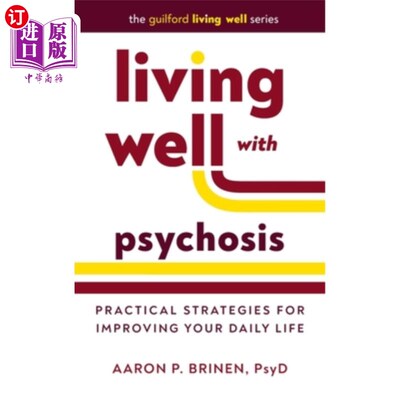 海外直订医药图书Living Well with Psychosis: Practical Strategies for Improving Your Daily Life 与精神病共存：改善日