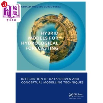 海外直订Hybrid Models for Hydrological Forecasting: Integration of Data-Driven and Conce 水文预报混合模型：数据驱动
