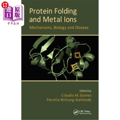 海外直订医药图书Protein Folding and Metal Ions: Mechanisms, Biology and Disease 蛋白质折叠和金属离子：机制、生物学