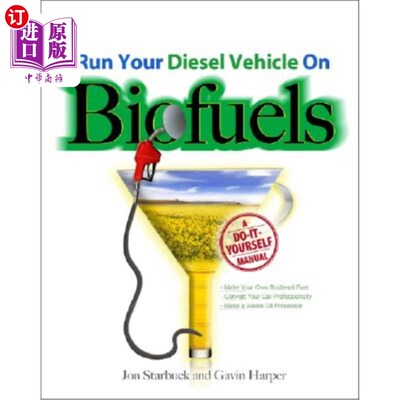 海外直订Run Your Diesel Vehicle on Biofuels: A Do-It-Yourself Manual: A Do-It-Yourself M 使用生物燃料驾驶柴油车：自