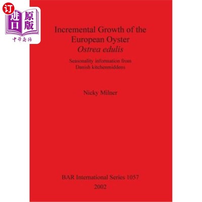 海外直订Incremental Growth of the European Oyster, Ostrea edulis: Seasonality informatio 欧洲牡蛎的增量生长:来自丹