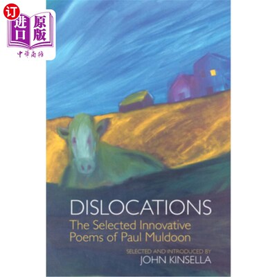 海外直订Dislocations: The Selected Innovative Poems of Paul Muldoon 《错位:保罗·马尔登创新诗歌选集》