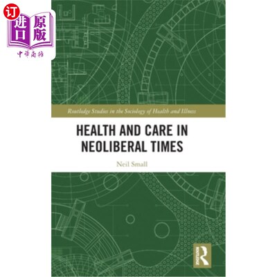 海外直订医药图书Health and Care in Neoliberal Times 新自由主义时代的卫生与保健