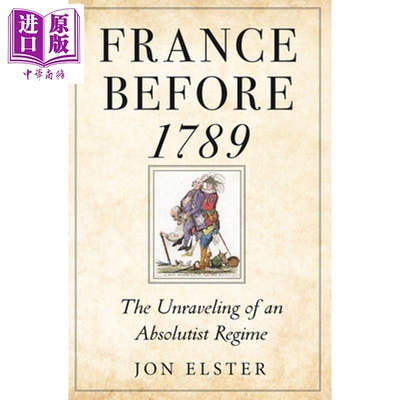预售 1789年以前的法国 专制政权的瓦解 France before 1789 英文原版 Jon Elster【中商原版】