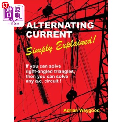 海外直订Alternating Current -Simply Explained!: If You Can Solve Right-Angled Triangles, 交流电-简单解释！：如果你