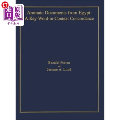 海外直订Aramaic Documents from Egypt: A Key-Word-in-Context Concordance 来自埃及的亚拉姆文献:上下文关键词索引
