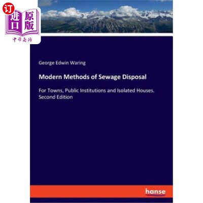 海外直订Modern Methods of Sewage Disposal: For Towns, Public Institutions and Isolated H 现代污水处理方法：城镇、公