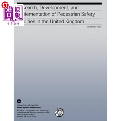 海外直订Research, Development, and Implementation of Pedestrian Safety Facilities in the 英国行人安全设施的研究、开
