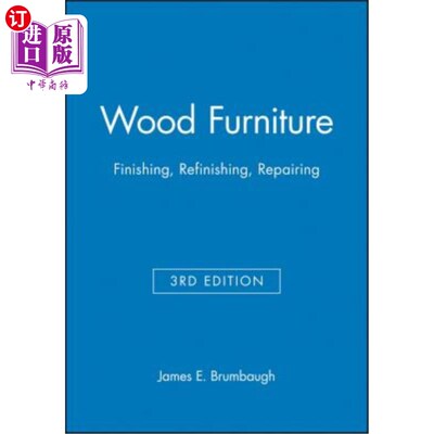 海外直订Wood Furniture: Finishing, Refinishing, Repairing 木家具：表面处理、表面修整、修理