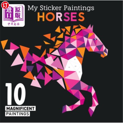 海外直订My Sticker Paintings: Horses: 10 Magnificent Paintings 我的贴纸画:马:10幅宏伟的画