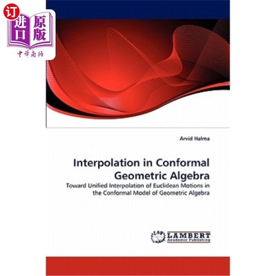 海外直订Interpolation in Conformal Geometric Algebra 保角几何代数中的插值