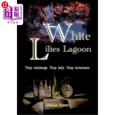 海外直订White Lilies Lagoon: They challenge. They defy. They terminate. 白百合泻湖:他们挑战。他们藐视。他们终止。