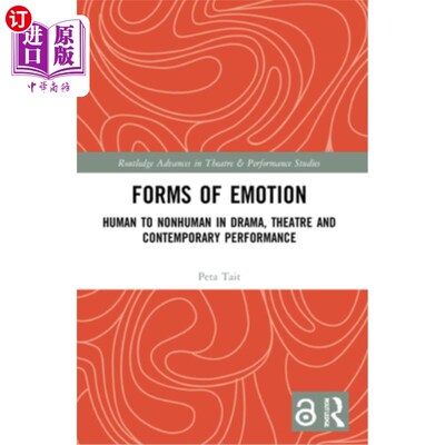 海外直订Forms of Emotion: Human to Nonhuman in Drama, Theatre and Contemporary Performan 情感的形式:戏剧、戏剧和当