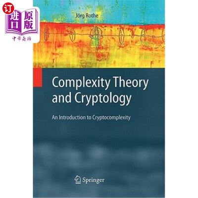 海外直订Complexity Theory and Cryptology: An Introduction to Cryptocomplexity 复杂性理论与密码学:密码复杂性介绍