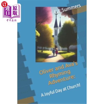 海外直订Oliver and Ava's Rhyming Adventures: A Joyful Day at Church! 奥利弗和艾娃的押韵冒险:在教堂快乐的一天!