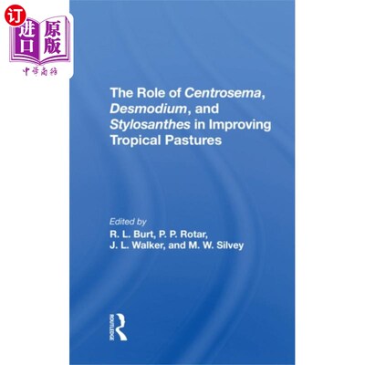 海外直订Role Of Centrosema, Desmodium, And Stylosanthes ... 蕊花、菊草和柱花草在改善热带牧场中的作用