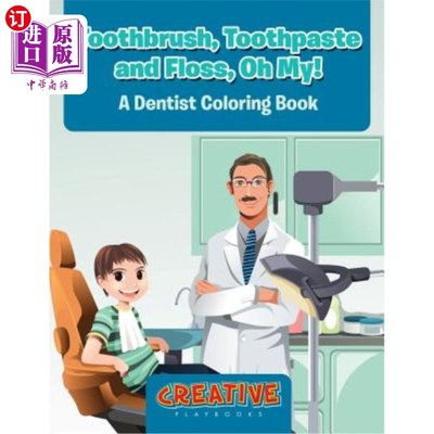 海外直订Toothbrush, Toothpaste, and Floss, Oh My! a Dentist Coloring Book 牙刷，牙膏和牙线，哦我的天!牙医涂色书