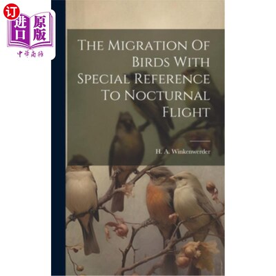 海外直订The Migration Of Birds With Special Reference To Nocturnal Flight 鸟类迁徙与夜间飞行的特殊关系