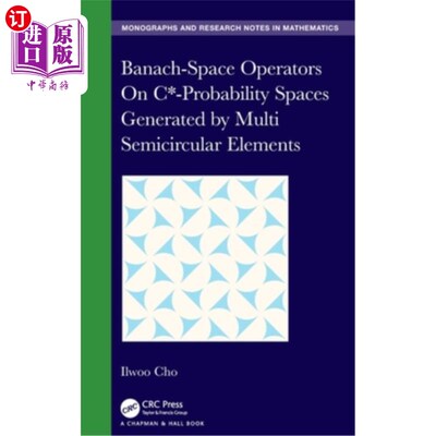 海外直订Banach-Space Operators on C*-Probability Spaces Generated by Multi Semicircular  多半圆元素生成的C*-概率空