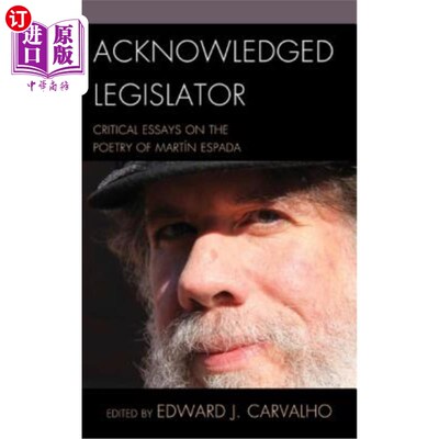 海外直订Acknowledged Legislator: Critical Essays on the Poetry of Martín Espada 公认的立法者:Martín埃斯帕达诗歌评论