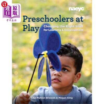 海外直订Preschoolers at Play: Choosing the Right Stuff for Learning and Development 学龄前儿童在玩耍:为学习和发展选
