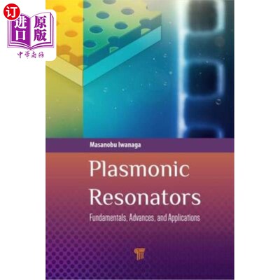 海外直订Plasmonic Resonators: Fundamentals, Advances, and Applications 等离子体谐振器:基本原理、进展和应用