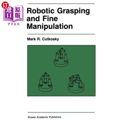 海外直订Robotic Grasping and Fine Manipulation 机器人抓取与精细操作